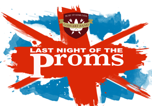 Bury St Edmunds Concert Band - 17/09/2023 7:30pm - Last Night of the Proms